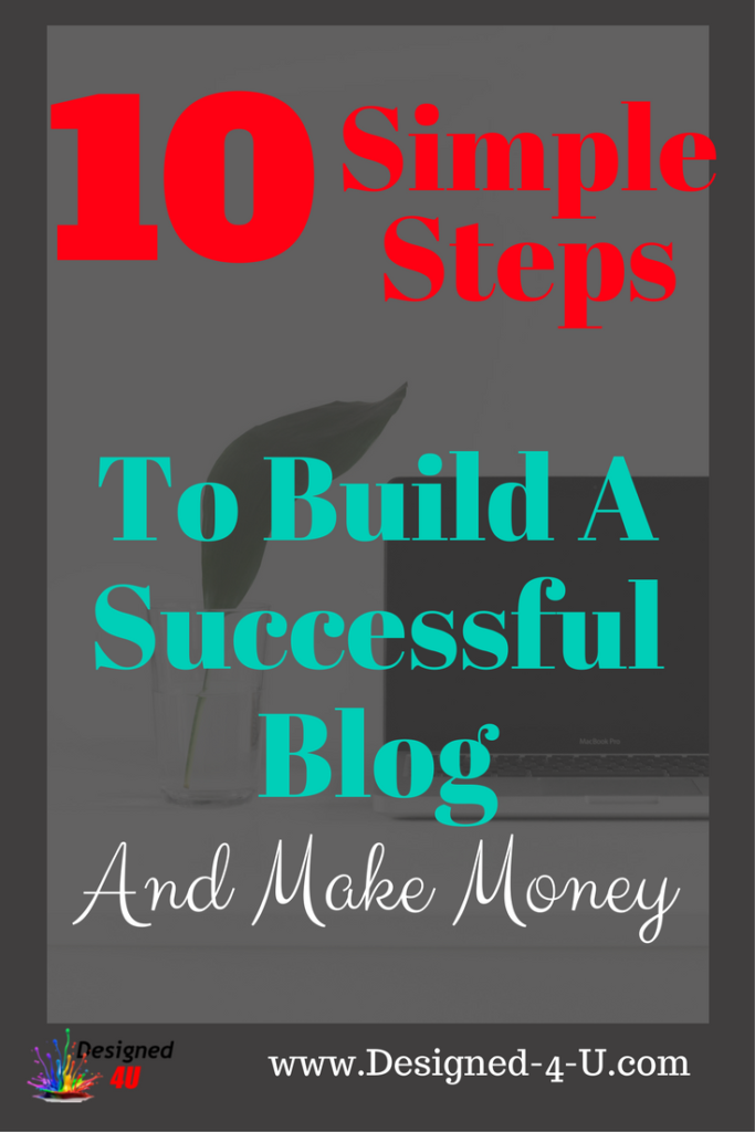 How to Build a Blog and Make Money in 2018 – Designed 4 U